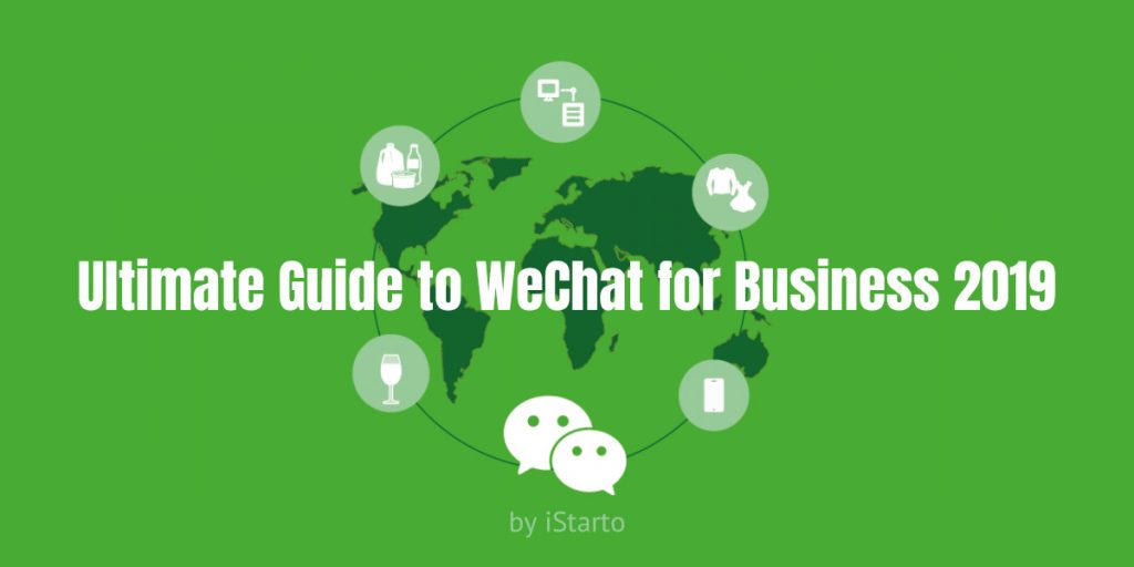 Ultimate Guide to WeChat for Business 2019 | iStarto China